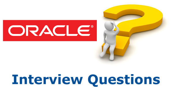Oracle Interview Questions and Answers Oracle Interview Questions and Answers