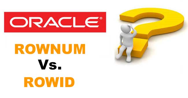 Difference Between ROWID And ROWNUM